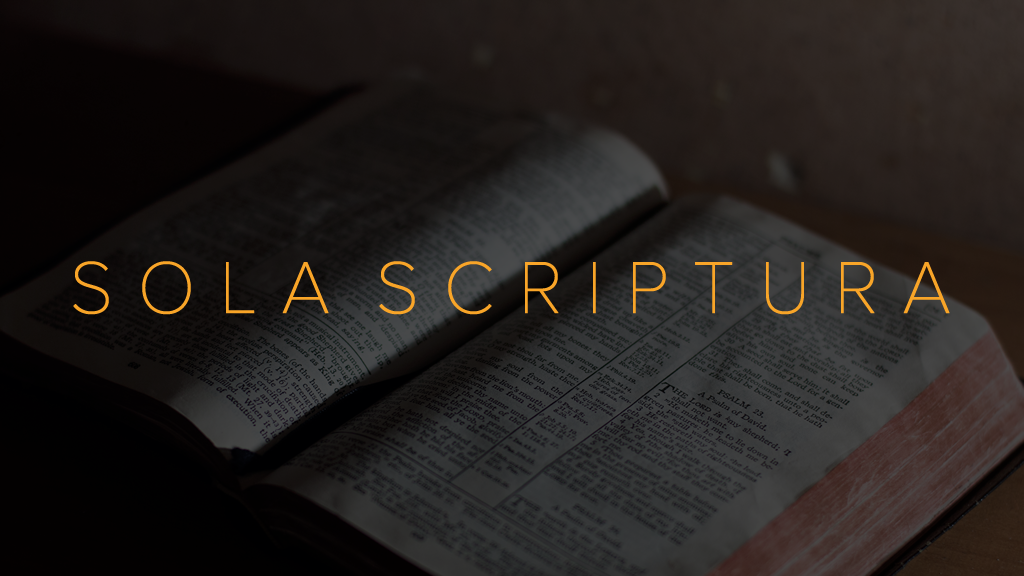 Sola Scriptura What It Is Ramblings God For Us